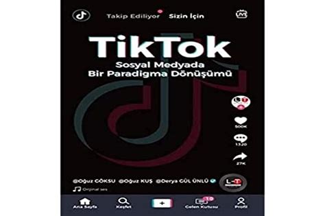 Tiktoksosyal Medyada Bir Paradigma Dönüsümü By Oguz Göksu Goodreads