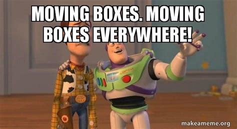 Moving Boxes Moving Boxes Everywhere Buzz And Woody Toy Story