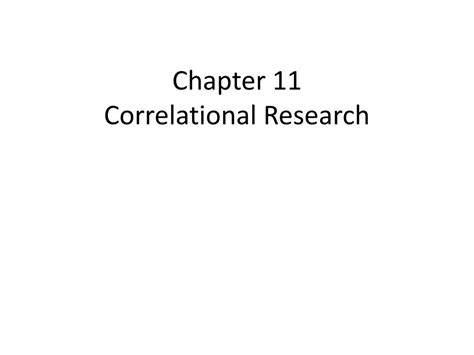 Ppt Chapter 11 Correlational Research Powerpoint Presentation Free Download Id 1383438