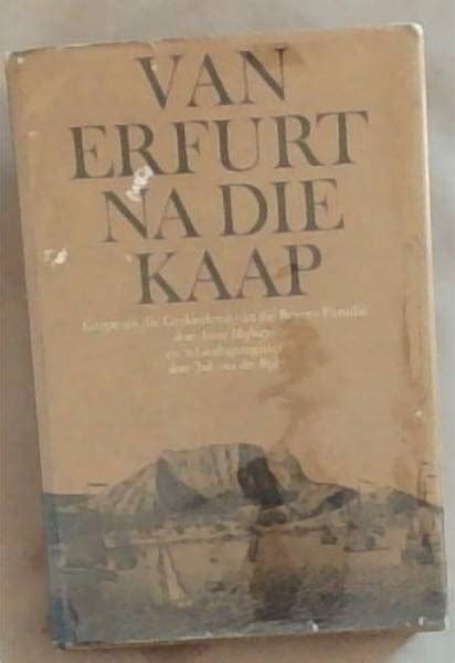 Van Erfurt Na Die Kaap Grepe Uit Die Geskiedenis Van Die Beyers