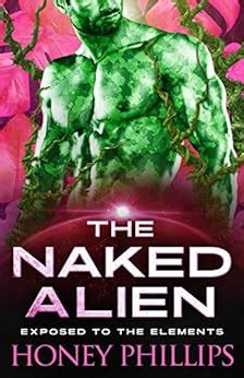 Amazon Co Jp The Naked Alien A SciFi Alien Romance Exposed To The