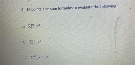 Solved 1 10 Points Use Sum Formulas To Evaluate The