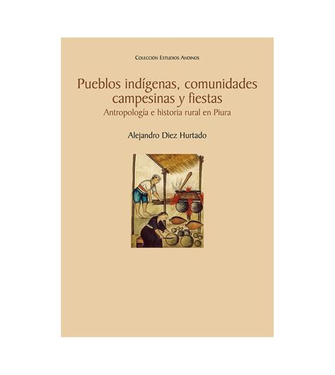 Pueblos Indígenas Comunidades Campesinas Y Fiestas