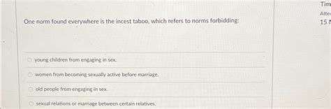 Solved One Norm Found Everywhere Is The Incest Taboo Which Chegg