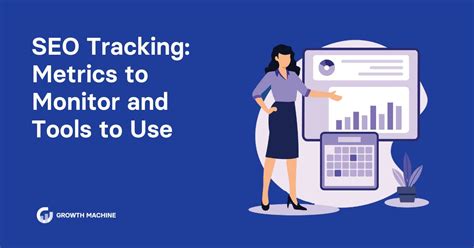 Seo Tracking Metrics To Monitor And Tools To Use Growth Machine