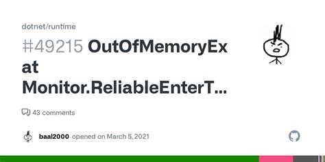 Outofmemoryexception At Monitorreliableentertimeout With Plenty Free Memory Available · Issue