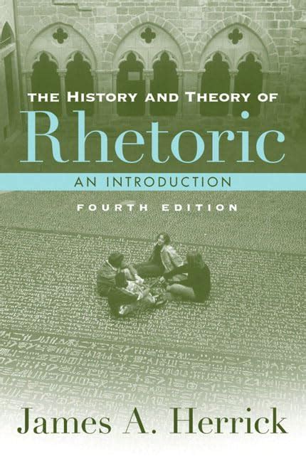 The History And Theory Of Rhetoric 4th Edition 9780205566730 Herrick James Books