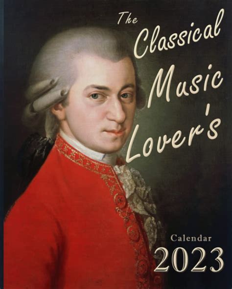 The Classical Music Lovers Calendar 2023 Monthly Weekly Daily Planner