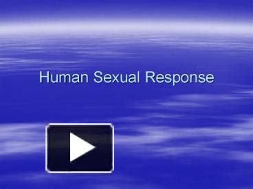 Human Sexual Response Presentation Free To View