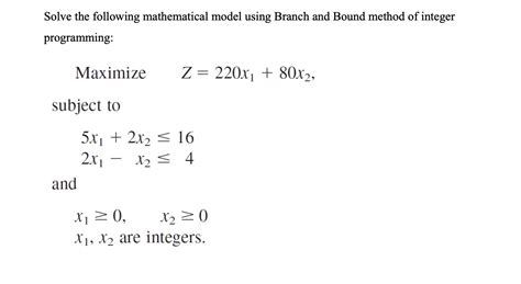 Solved Solve The Following Mathematical Model Using Branch