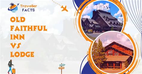 Old Faithful Inn Vs Lodge Best Lodging Facility In Yellowstone