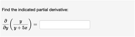 Solved Find The Indicated Partial Derivative ∂y∂ Y 5xy