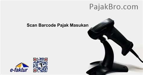√ Cara Mudah Scan E Faktur Pajak Masukan Dan Export Csv Ke Aplikasi E Faktur Pajak