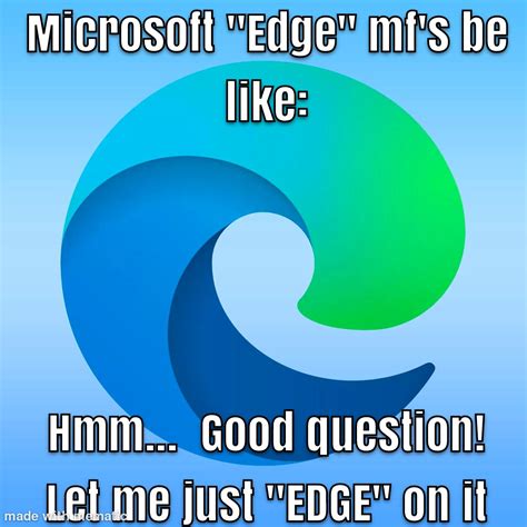 Edging Right Now Rmemes