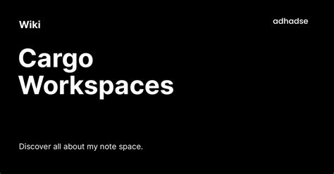 Cargo Workspaces Wiki
