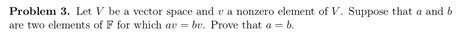 solved problem 3 let v be a vector space and v a nonzero