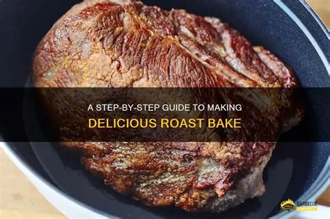 A Step By Step Guide To Making Delicious Roast Bake Shungrill