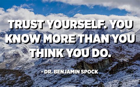Trust Yourself You Know More Than You Think You Do Dr Benjamin