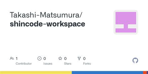 GitHub Takashi Matsumura Shincode Workspace