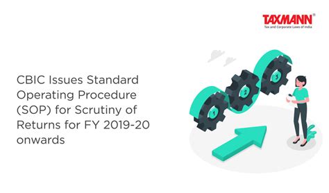 Cbic Issues Standard Operating Procedure Sop For Scrutiny Of Returns