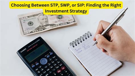 Choosing Between Stp Swp Or Sip Finding The Right Investment