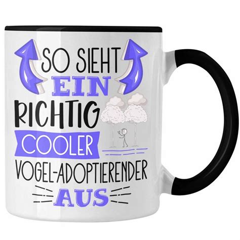 Trendation Tasse Vogel Adoptierender Tasse So Sieht Ein Richtig Cooler