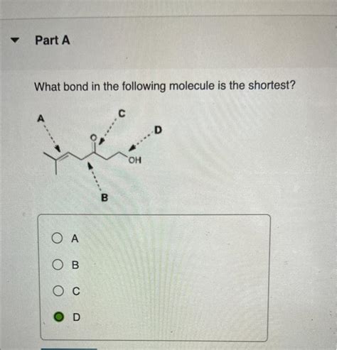 Solved What Bond In The Following Molecule Is The Shortest Chegg