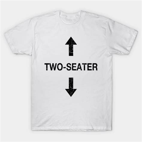 Two Seater Funny Two Seater T Shirt Teepublic Shirt Design
