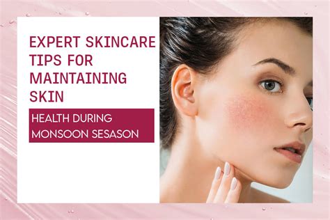 Expert Monsoon Skincare Tips For Healthy Skin Ave And You