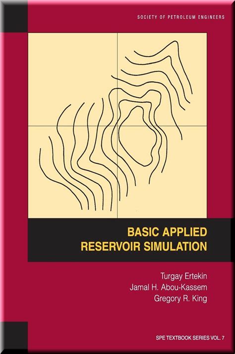 Basic Applied Reservoir Simulation Ertekin Abou Kassem King Book 9781555630898