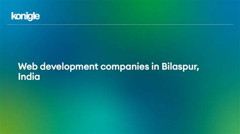 Top 15 Web Development Companies In Bilaspur India For The Year 2024