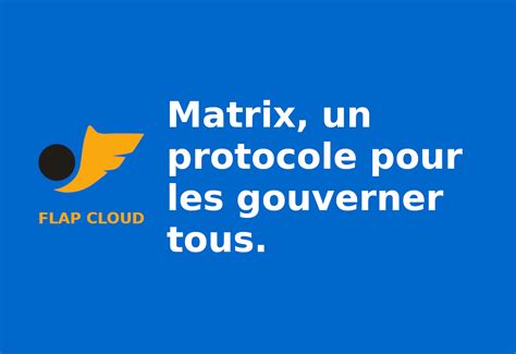 Matrix Un Protocole Pour Les Gouverner Tous Blog De Flap