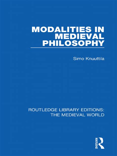 Modalities In Medieval Philosophy Simo Knuuttila Pdf Modal Logic