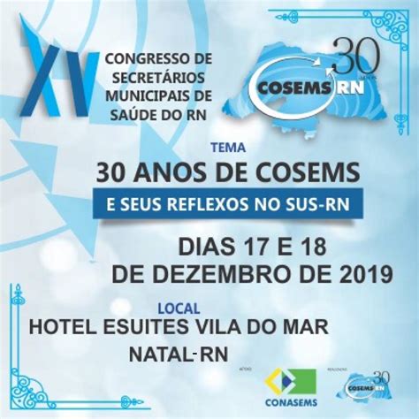 Congresso DebaterÁ Os 30 Anos Do Cosems E Seus Reflexos No Sus Do Rn