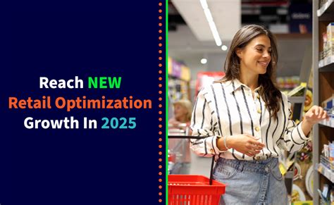 Reach New Retail Optimization Growth In 2025 Stayinfront