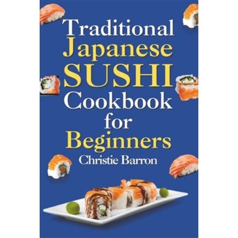 영문도서 Traditional Japanese Sushi Cookbook for Beginners Recipe Book