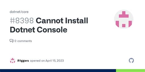 Cannot Install Dotnet Console · Issue 8398 · Dotnetcore · Github