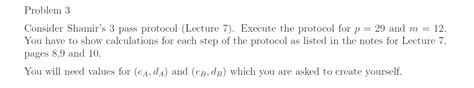 problem 3 consider shamir s 3 pass protocol lecture