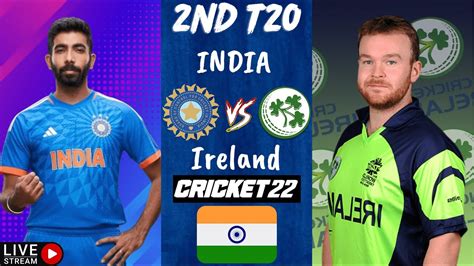 Live India Vs Ireland 2nd T20 The Village Dublin Cricket 22 Live