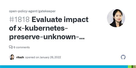 Evaluate Impact Of X Kubernetes Preserve Unknown Fields True Fields