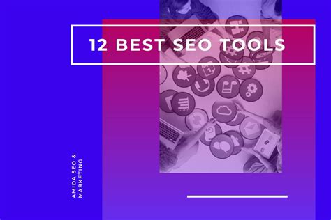12 Best Seo Tools Amida Marketing