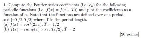Solved 1 Compute The Fourier Series Coefficients I E Cn Chegg