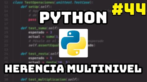 Curso Maestro De Python Herencia Multinivel En Python 44 YouTube