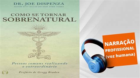 AUDIOBOOK COMO SE TORNAR SOBRENATURAL PESSOAS COMUNS FAZENDO O