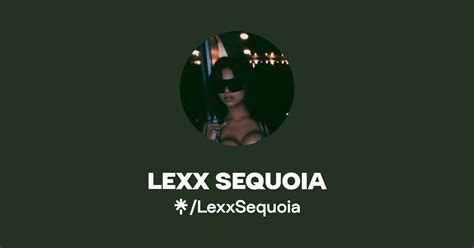 Lexx Sequoia Twitter Instagram Tiktok Linktree