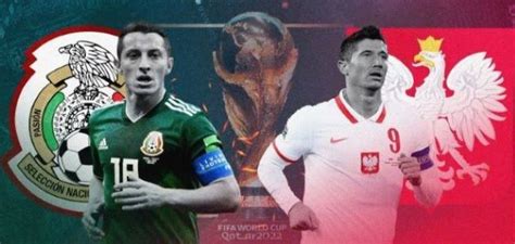 موعد مباراة المكسيك وبولندا في كأس العالم 2022 بث مباشر Fifa Futbol