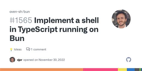 implement a shell in typescript running on bun · oven sh bun · discussion 1565 · github