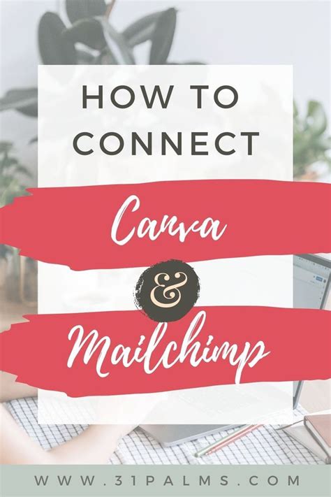 How To Connect Mailchimp And Canva Thirty One Palms Marketing Strategy Social Media Email