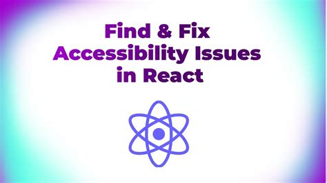 How To Find And Fix Accessibility Issues In React Reactjs Tutorials