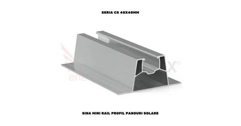 Sina Mini Rail Profil Panouri Solare Seria Cs 40x40mm